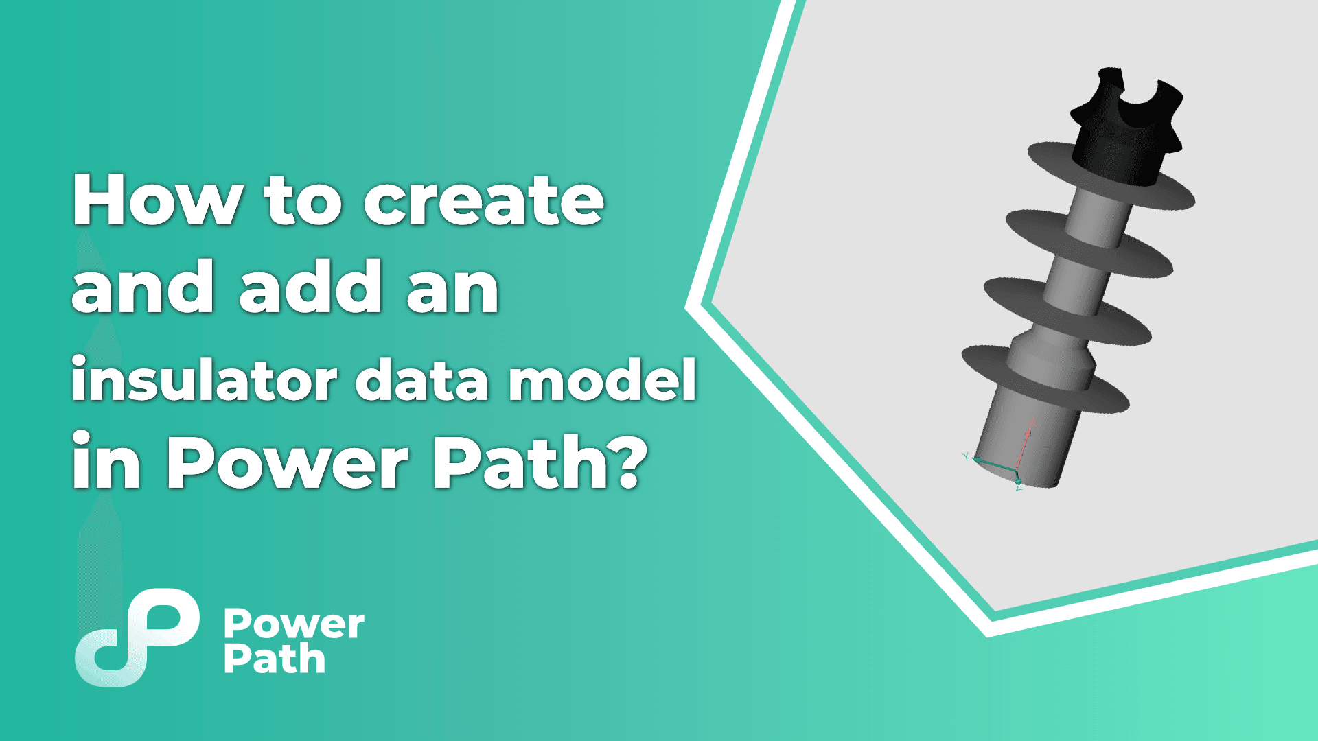 How to create and add an insulator data model in Power Path? | Power Path